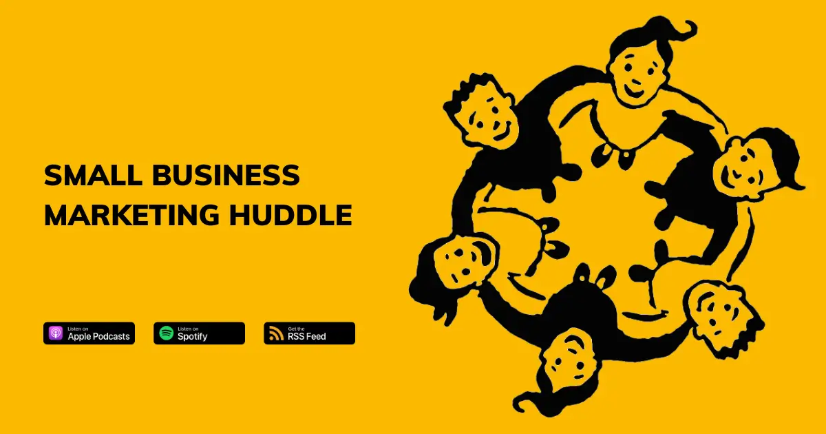 Small Business Marketing Huddle Podcast | Marketing On Demand